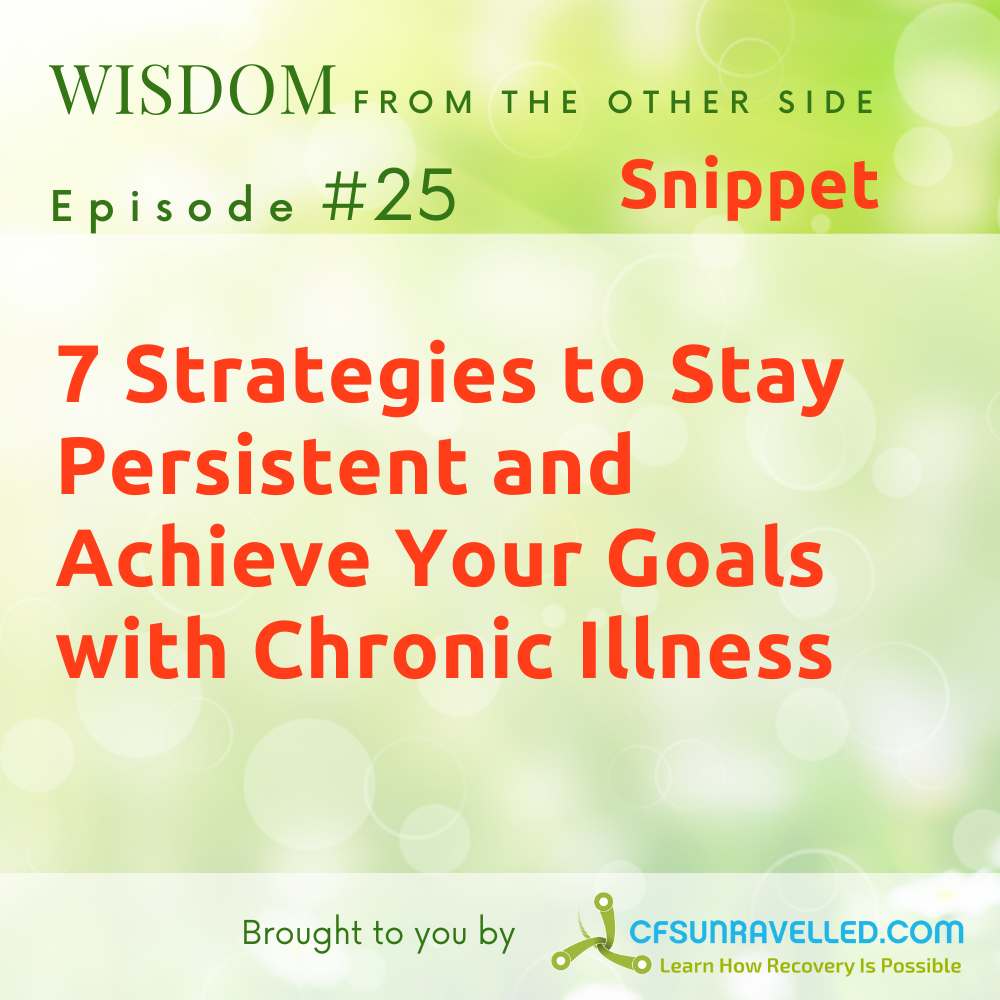 7 Strategies to Stay Persistent and Achieve Your Goals with Chronic Illness